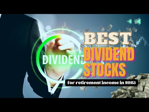 The 7 Best Dividend Stocks for Retirement Income Portfolios in 2023
