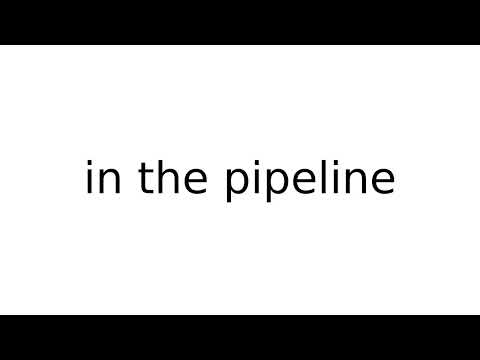in the pipeline #idiom #idioms #english #meaning #meanings #definition #definitions