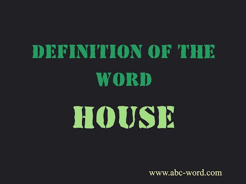 Definition of the word "House"