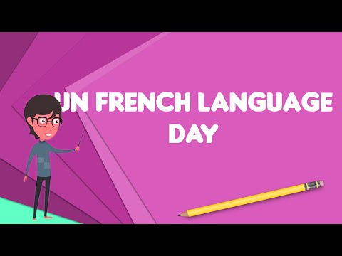 What is UN French Language Day?, Explain UN French Language Day, Define UN French Language Day