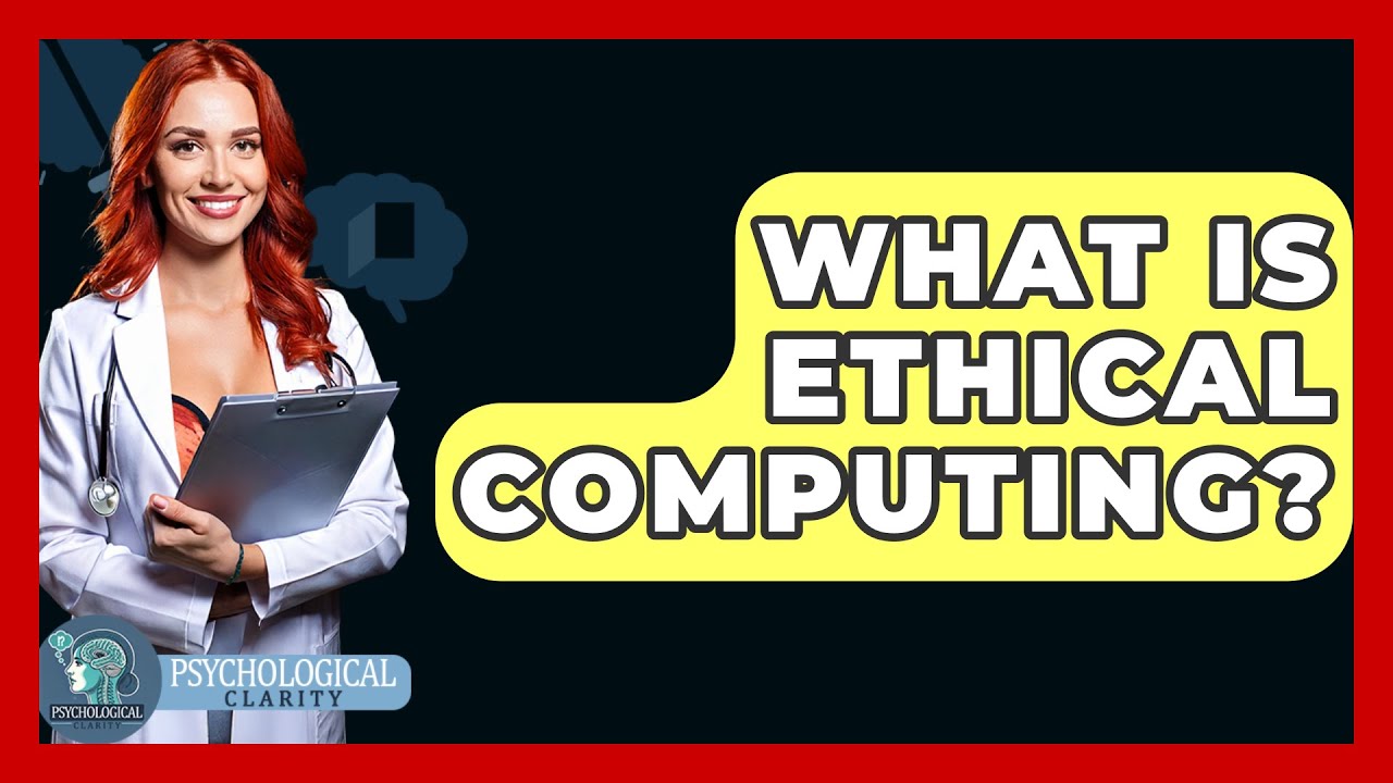 What Is Ethical Computing? - Philosophy Beyond