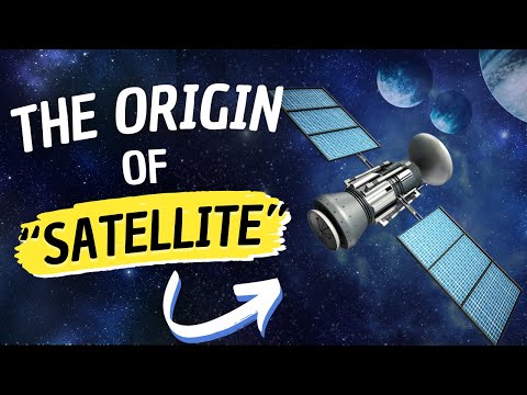 Satellite - The Etymological and Historical Origins of this Spacey Word