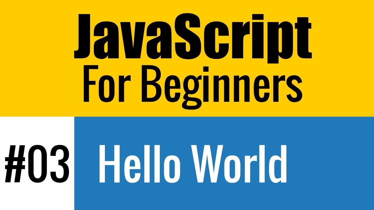 #03 Your First Hello World Program in JavaScript