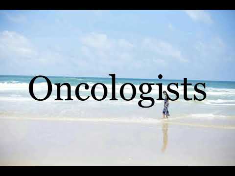 How To Pronounce Oncologists🌈🌈🌈🌈🌈🌈Pronunciation Of Oncologists