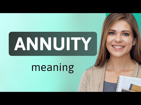 Annuity • meaning of ANNUITY