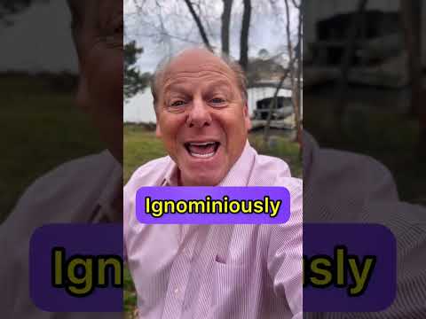 How do you say Ignominiously?