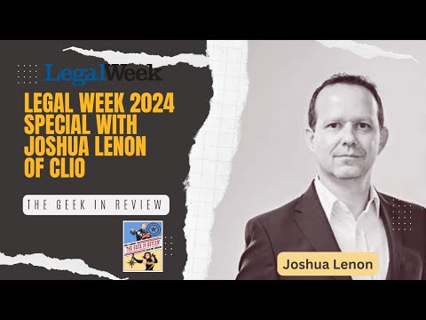 LegalWeek 2024 Special Part Four: Joshua Lenon from Clio