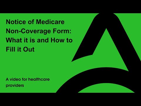 Learn How to Fill Out the Notice of Medicare Non-coverage (NOMNC) form