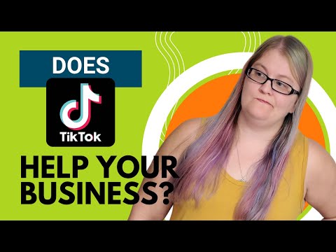 Is Tiktok Good For Your Business? Market Your Business on Tiktok