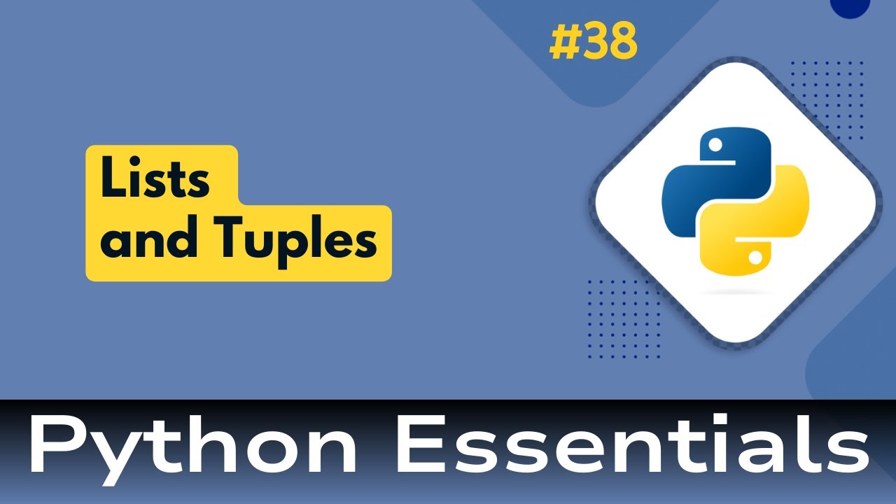 38. Python Essentials: Lists and Tuples in Python: Exploring Ordered and Immutable Data Structures
