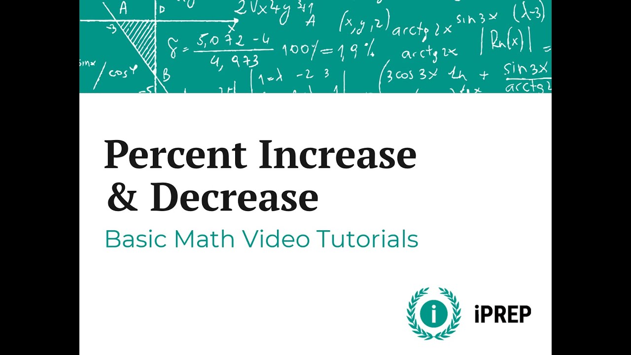 Percent Increase & Decrease – iPREP’s Basic Math Video Lessons