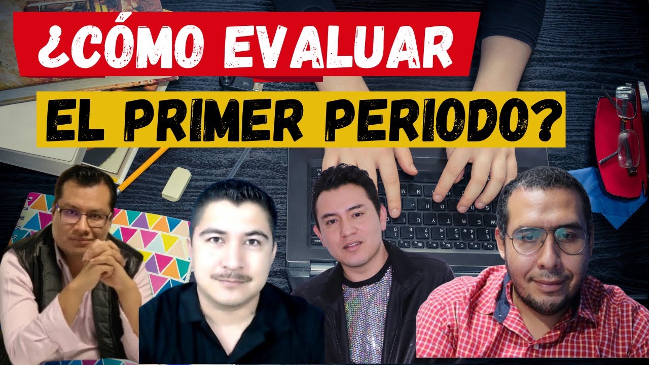 ¿CÓMO EVALUAR EN EL PRIMER PERIODO? | CIRCULAR DGAIR-DGDC/391/2021
