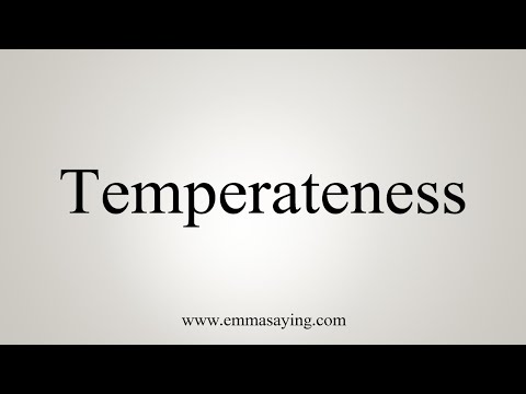 How To Say Temperateness