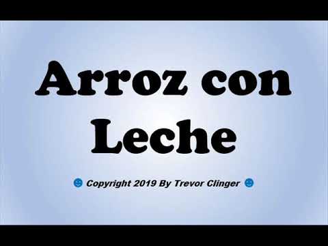 How To Pronounce Arroz con Leche (Spanish For Rice With Milk And Cinnamon)