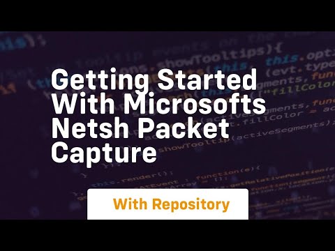 Getting started with microsofts netsh packet capture
