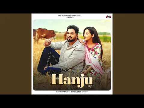 Hanju · Pardeep Sran · Sukh Lotey · Geet | Pardeep Sran New Song | New Punjabi Song 2025