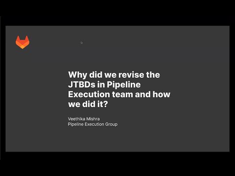 UX Showcase - Why did we revise the JTBDs in Pipeline Execution team and how we did it?