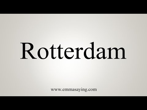 How To Say Rotterdam