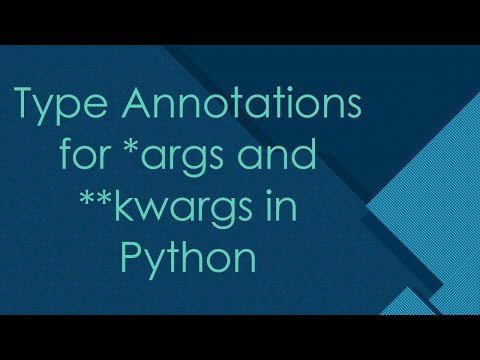 Type Annotations for *args and **kwargs in Python