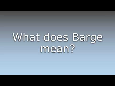 What does Barge mean?