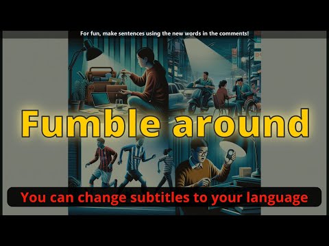 Fumble around meaning with 5 examples
