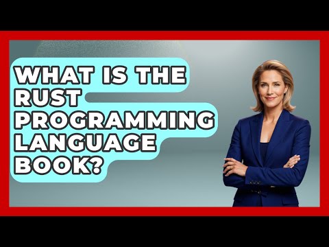What Is The Rust Programming Language Book? - Emerging Tech Insider