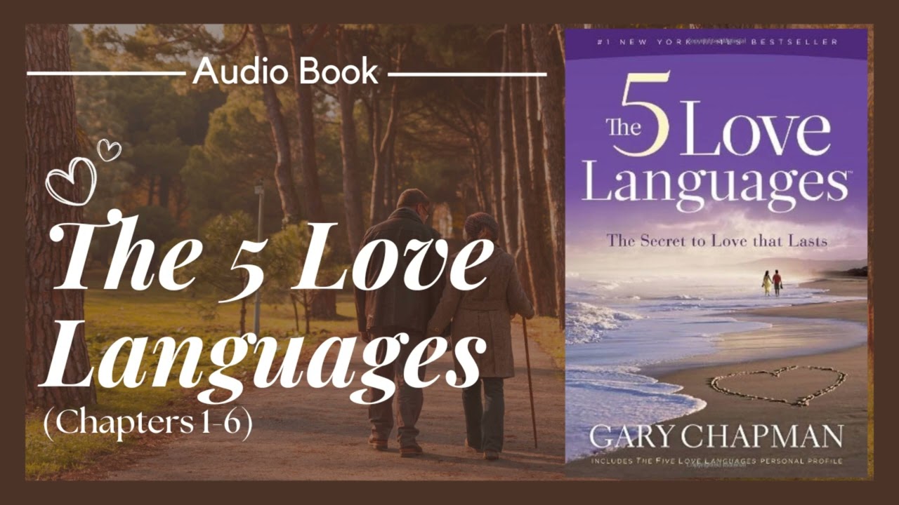 The 5 Love Languages | Dr. Gary Chapman | Chapters 1-6 | Audiobook
