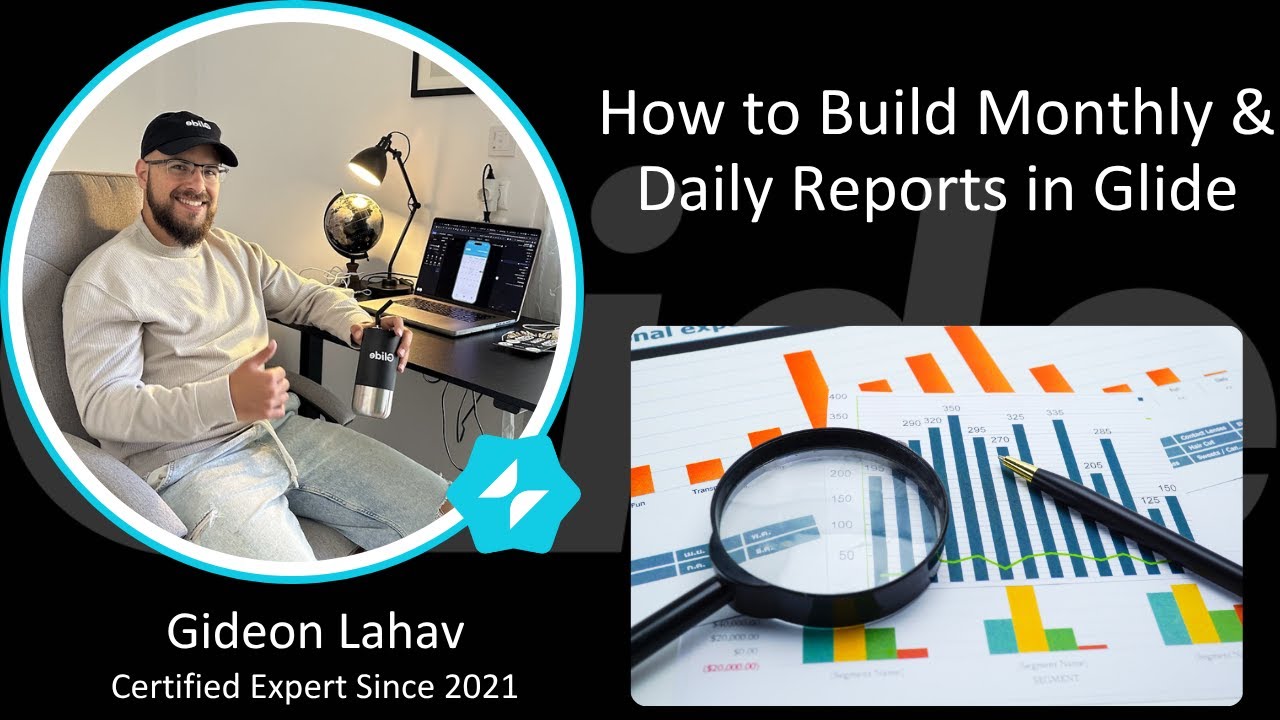 How to Build Monthly & Daily Reports in Glide | Full Tutorial with AI Agent (2025)