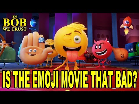 In Bob We Trust – IS THE EMOJI MOVIE THAT BAD? – MOVIEBOB CENTRAL