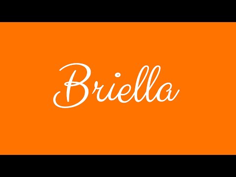 Learn how to Sign the Name Briella Stylishly in Cursive Writing
