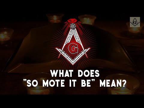 SO MOTE IT BE Freemasonry. What Does It Mean?