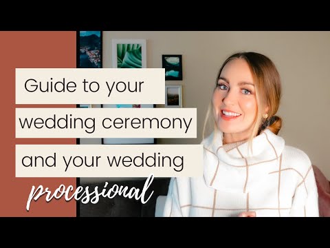 A Guide to Your Wedding Ceremony and Wedding Processional