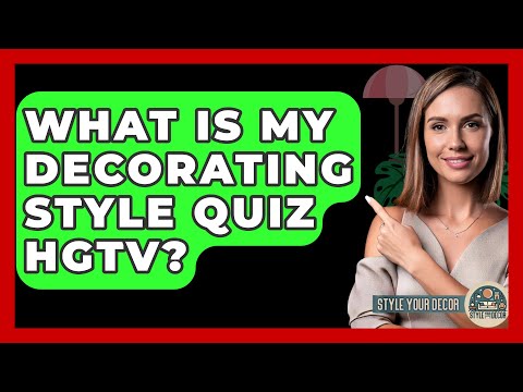 What Is My Decorating Style Quiz HGTV? - Style Your Decor