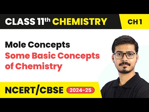 Mole Concepts - Some Basic Concepts of Chemistry | Class 11 Chemistry Chapter 1 | CBSE 2024-25
