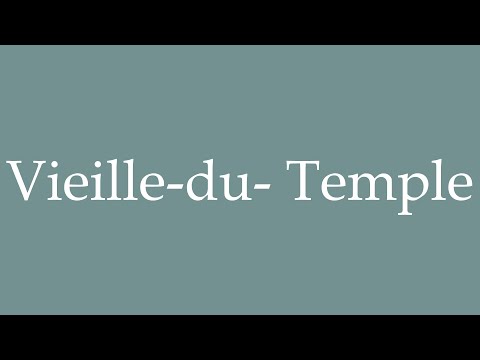 How to Pronounce ''Vieille-du- Temple'' Correctly in French