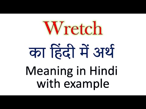 Wretch meaning in Hindi | Explained Wretch With Using Sentence