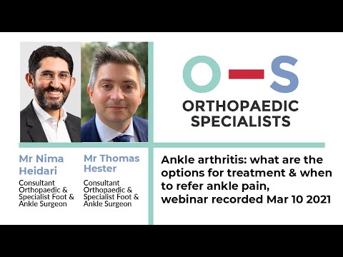 Webinar: Ankle arthritis - What are the Options for Treatment & When to Refer Ankle Pain