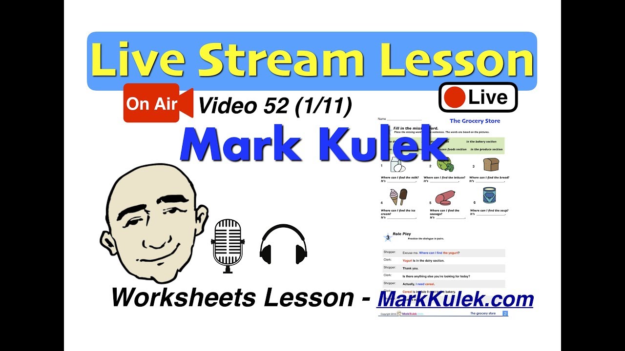 Mark Kulek Live Stream - At The Grocery Store - Worksheets | 52 |  English for Communication - ESL