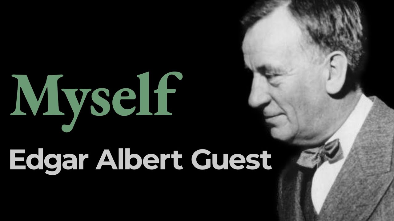 “Myself”, Edgar Albert Guest