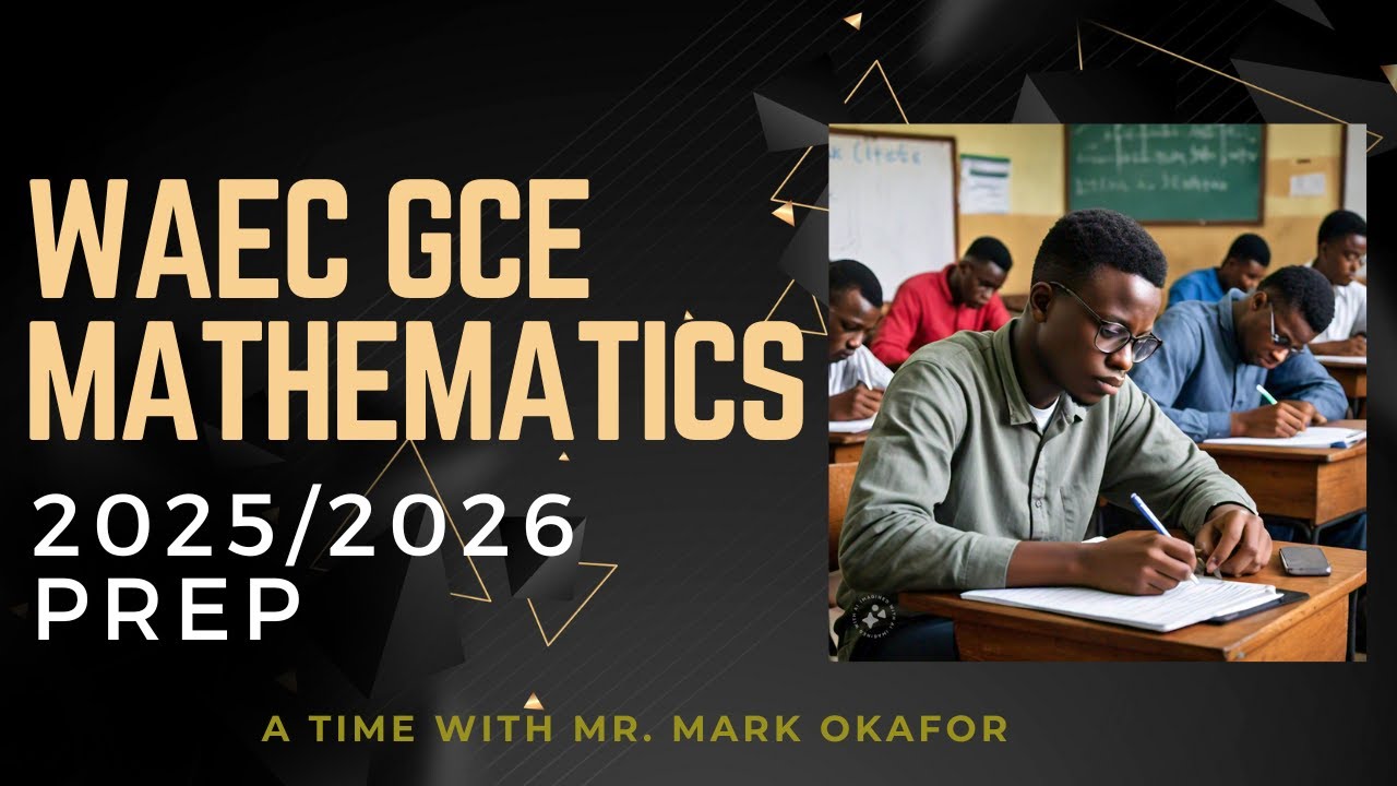 WAEC GCE MATHEMATICS QUESTIONS & ANSWERS 2025/2026 PREP