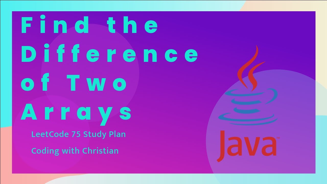 Solving the 'Find the Difference of Two Arrays' Problem in Java LeetCode 75 Study Plan