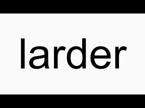 How to pronounce larder