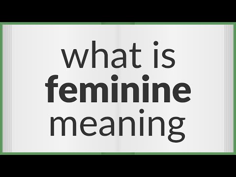 Feminine | meaning of Feminine