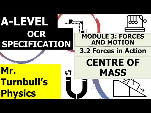 Centre of Mass and Centre of Gravity (OCR A-Level Physics)