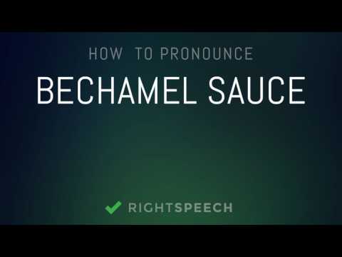 Bechamel Sauce - How to pronounce Bechamel Sauce
