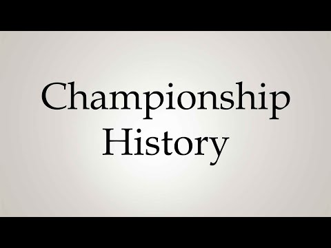 How to Pronounce ''Championship History''