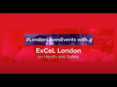 #LondonLovesEvents​ with...ExCeL London on Health & Safety