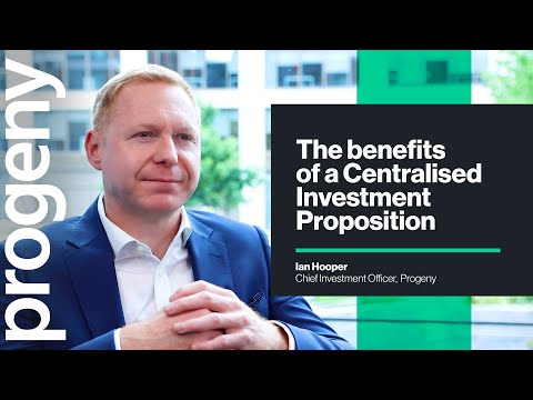 The benefits of a Centralised Investment Proposition
