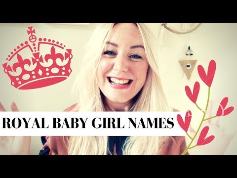 POSH BRITISH BABY GIRL NAMES | ROYAL BABY NAME PREDICTIONS | SJ STRUM