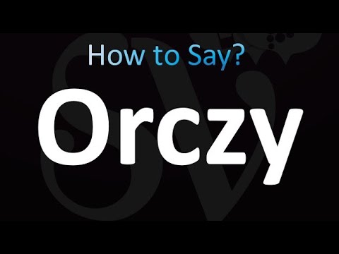 How to Pronounce Orczy (correctly!)